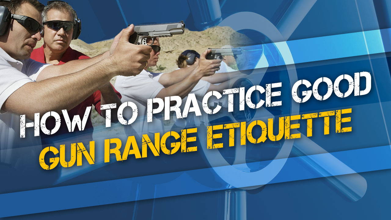 Proper Gun Range Etiquette | Range Safety Rules – Liberty Safe