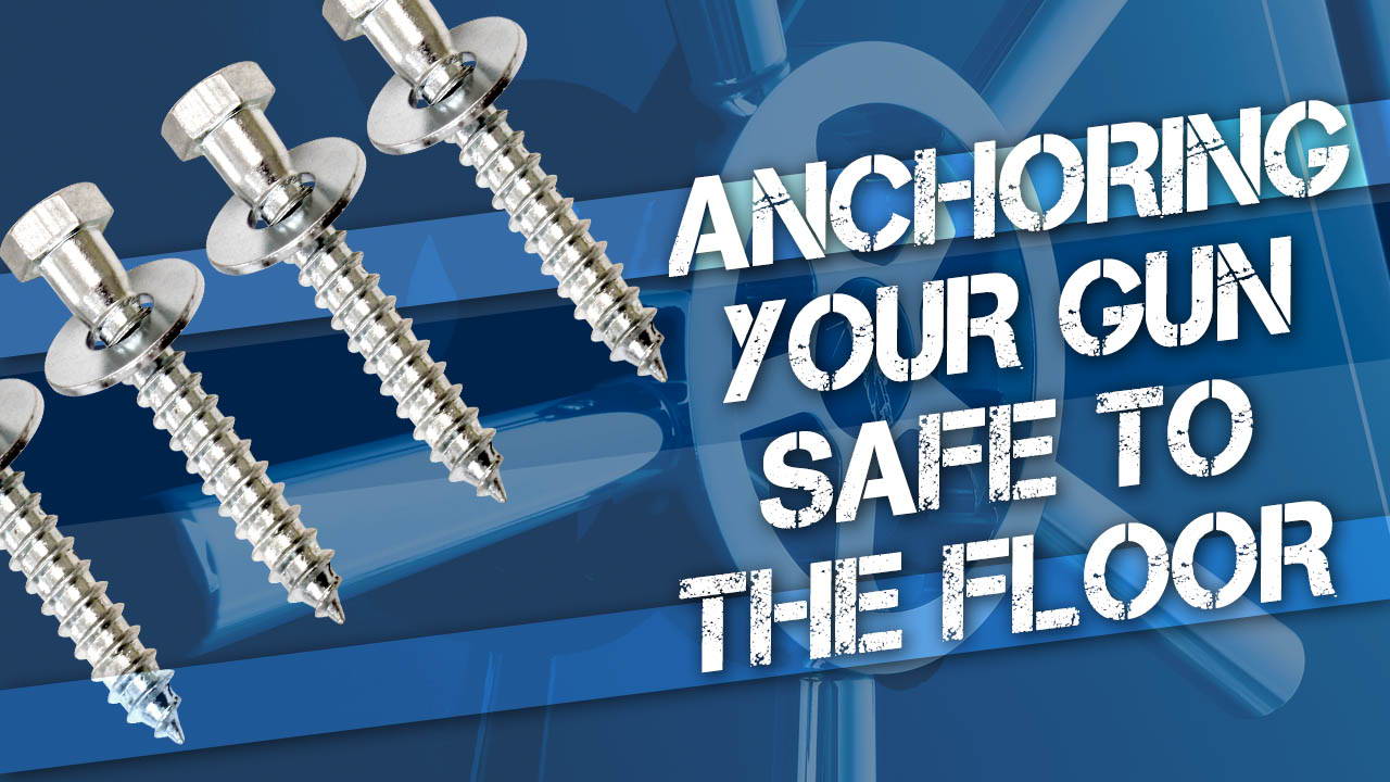Anchoring Your Gun Safe to the Floor | How to Anchor Your Safe