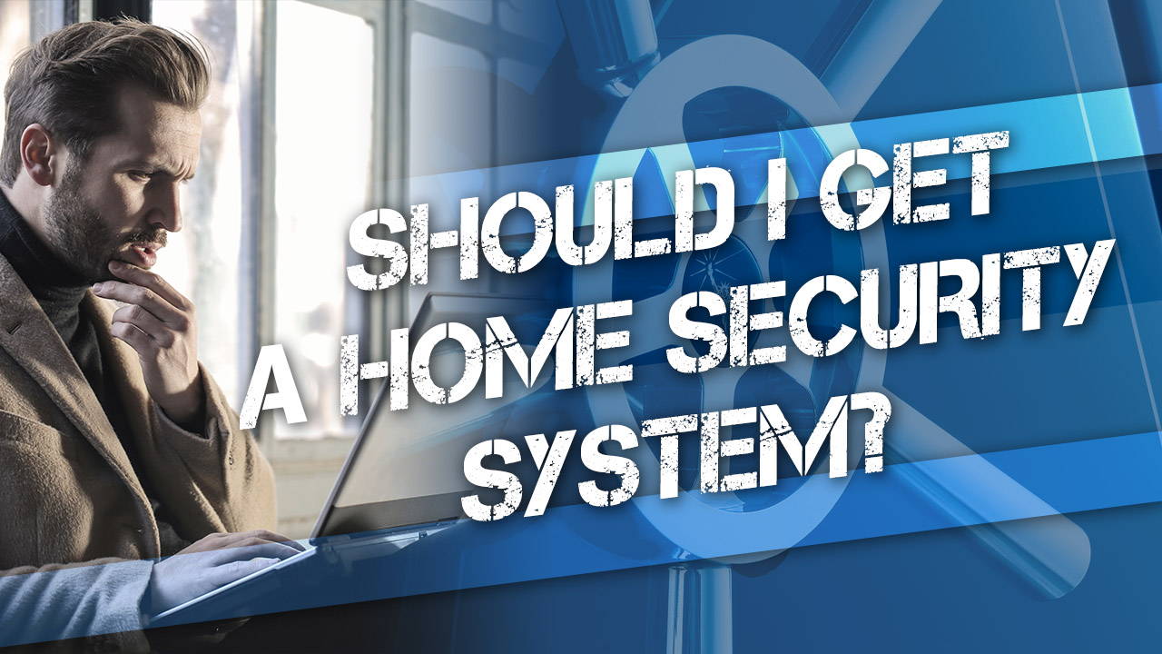 Should I Get a Home Security System? | Liberty Safe